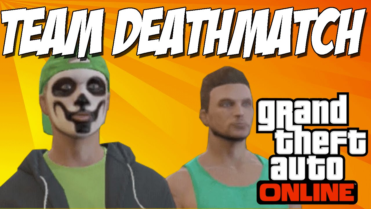 Grand Theft Auto V Online Team Deathmatch (GTA 5 Online Gameplay) - YouTube