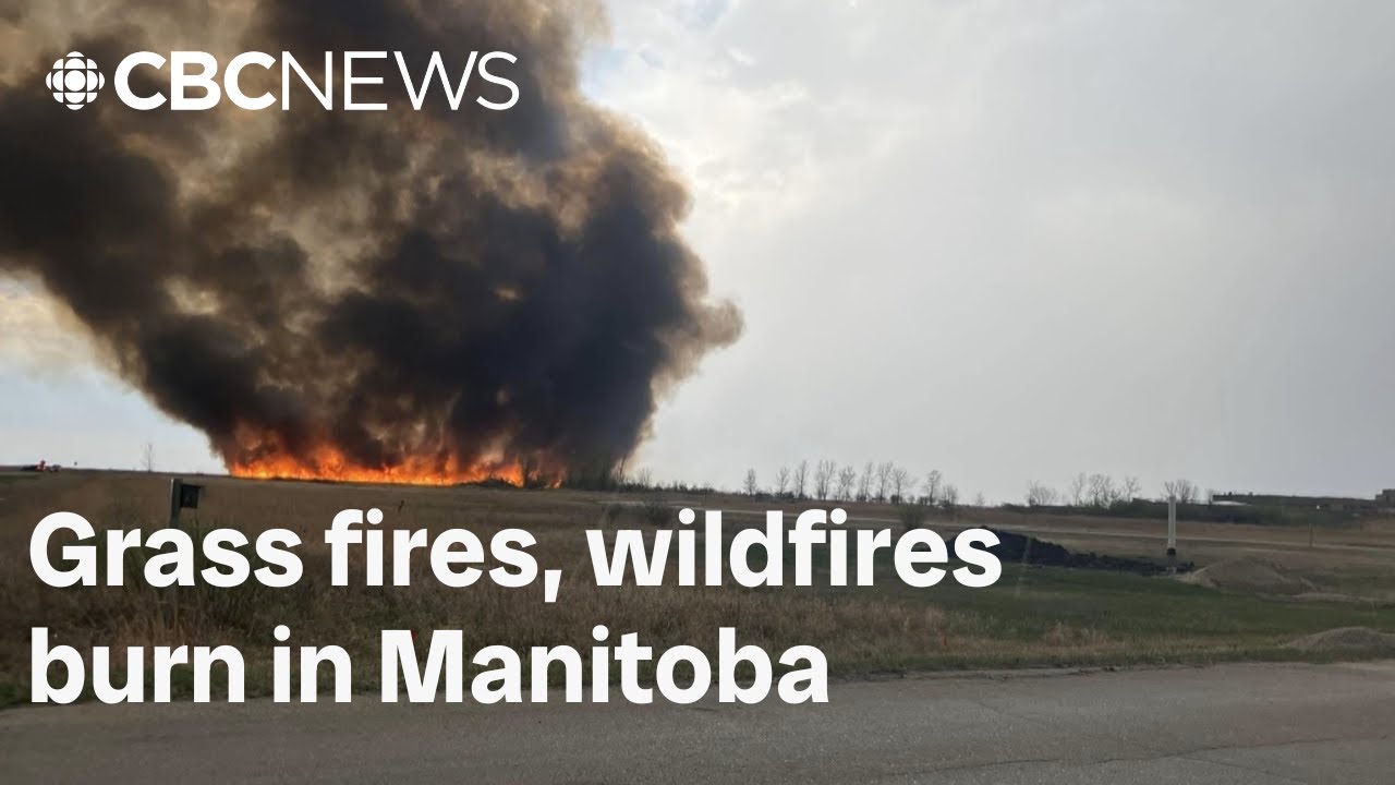 Fire bans are no joke as grass fires, wildfires burn in Manitoba - YouTube