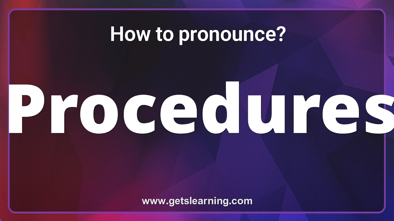 How to pronounce Procedures in English correctly - YouTube