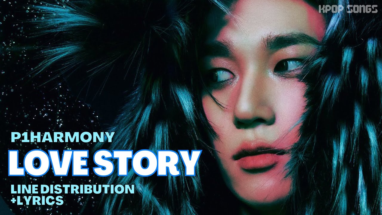 P1HARMONY - ‘LOVE STORY’ (Line Distribution+Lyrics Color Coded) - YouTube