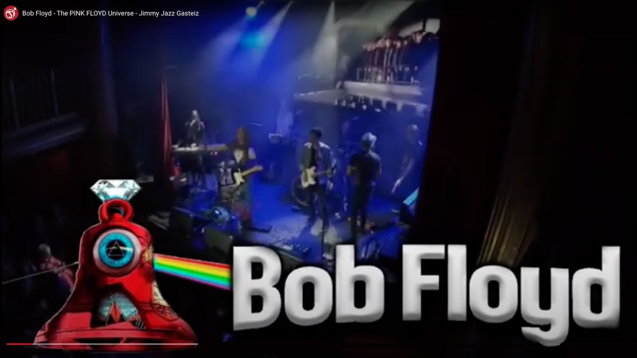 Bob Floyd - The PINK FLOYD Universe - Jimmy Jazz Gasteiz - YouTube