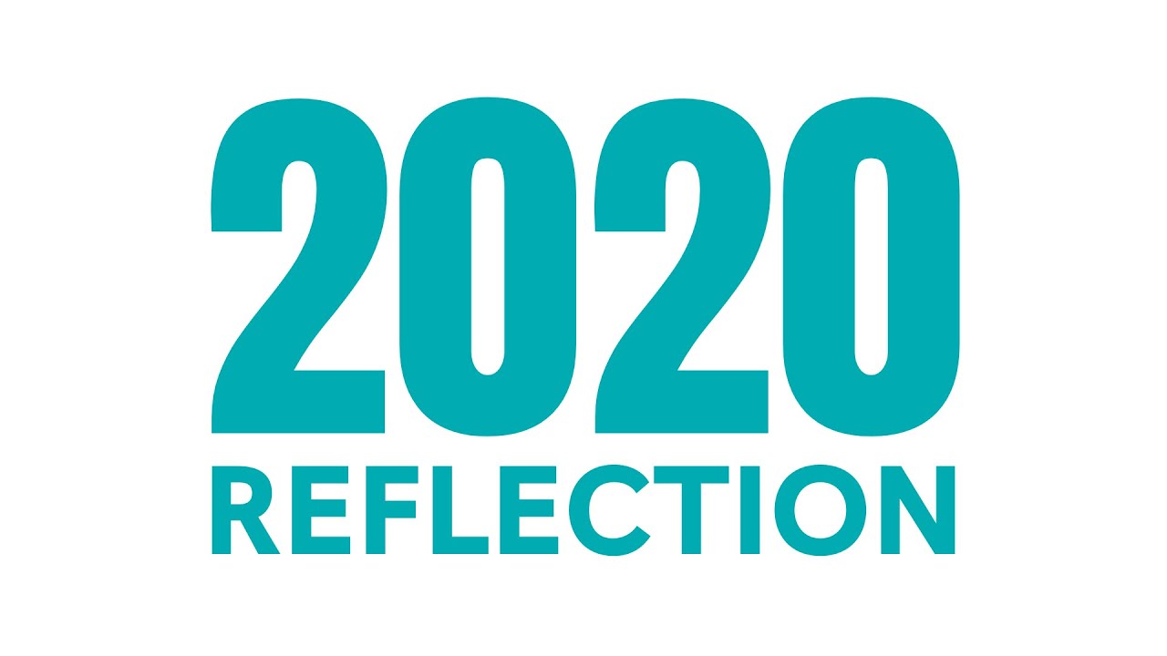 2020 Reflection - YouTube