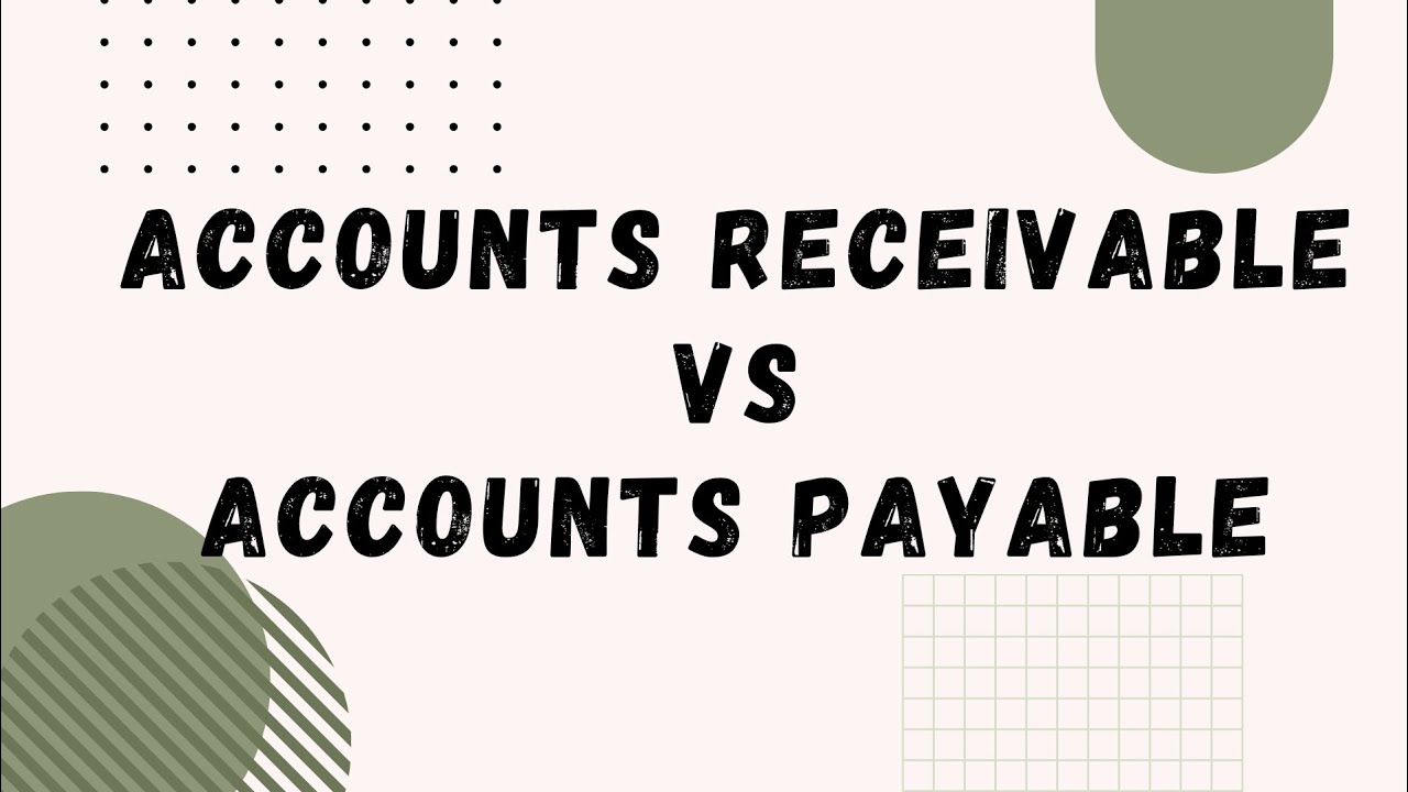 Accounts Receivable vs Accounts Payable Explained | Key Differences ...