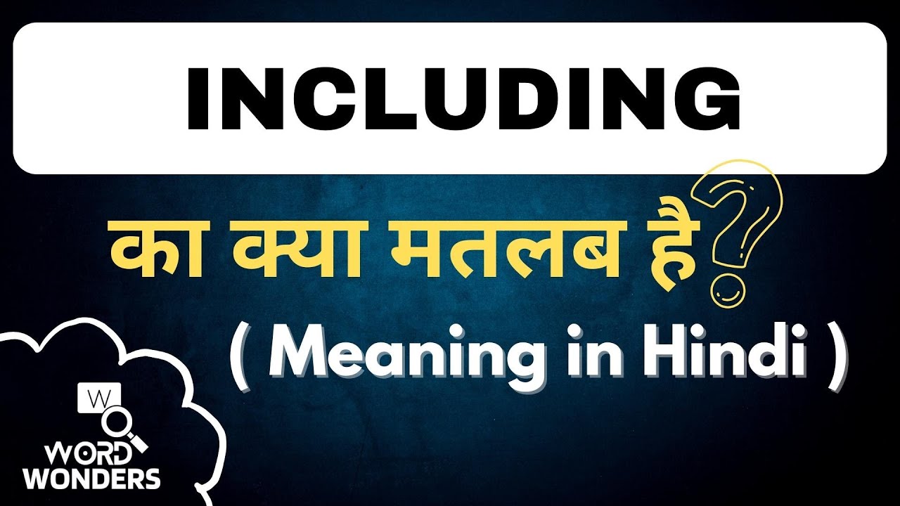 Including Meaning in Hindi | Including ka Hindi me Matlab | Word ...