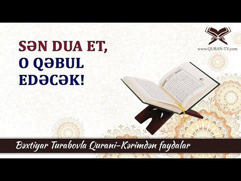 Sən dua et, O qəbul edəcək! | Bəxtiyar Turabov