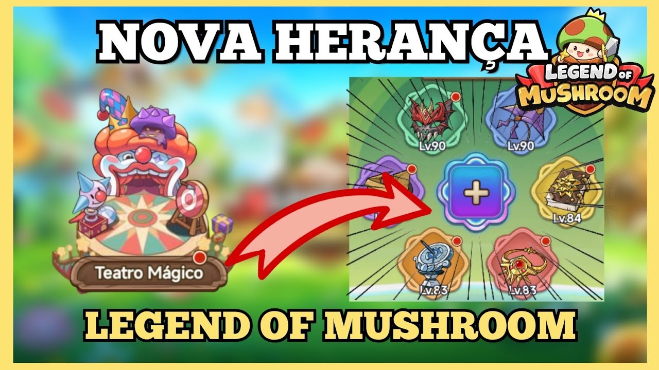 LEGEND OF MUSHROOM | COMO DESBLOQUEAR a NOVA HERANÇA e NOVO COMBATE o ...
