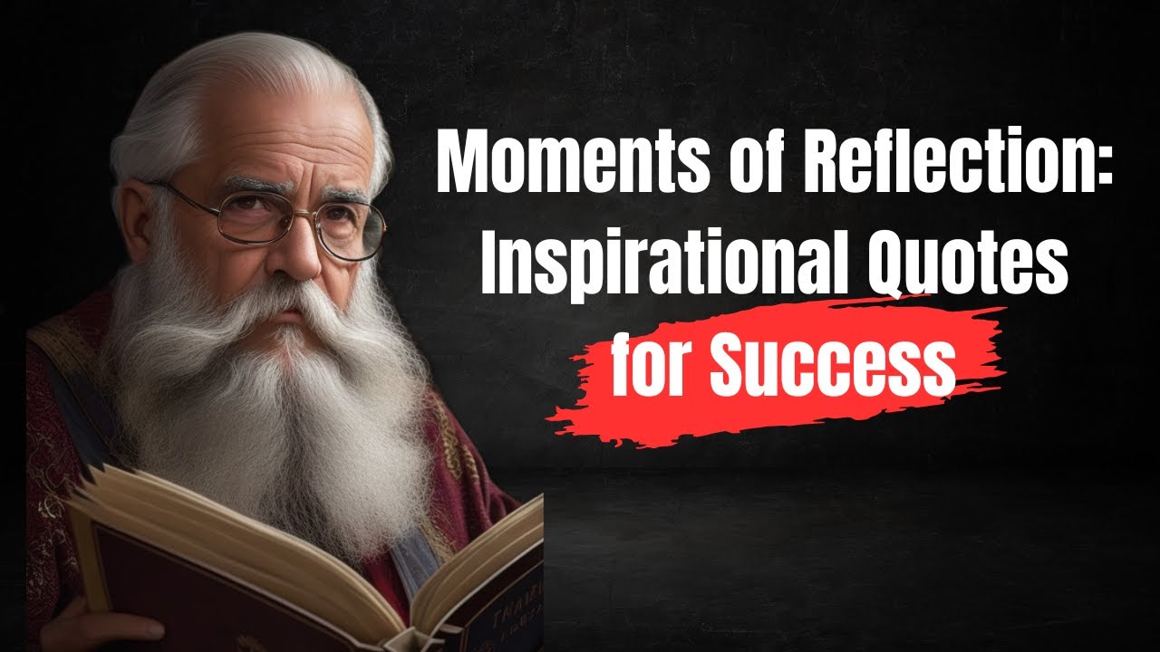 Moments of Reflection: Inspirational Quotes for Success - YouTube