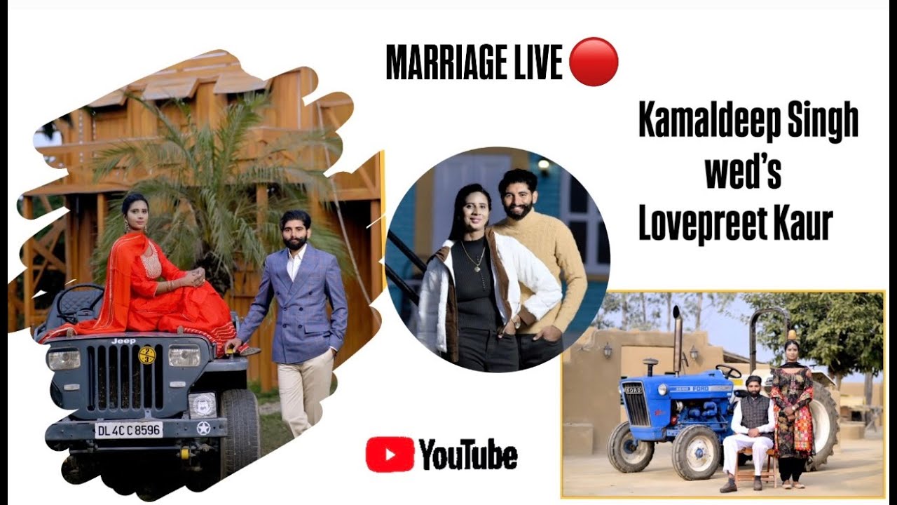 LIVE 🔴MARRIAGE CEREMONY KAMALDEEP SINGH WED’s LOVEPREET KAUR - YouTube