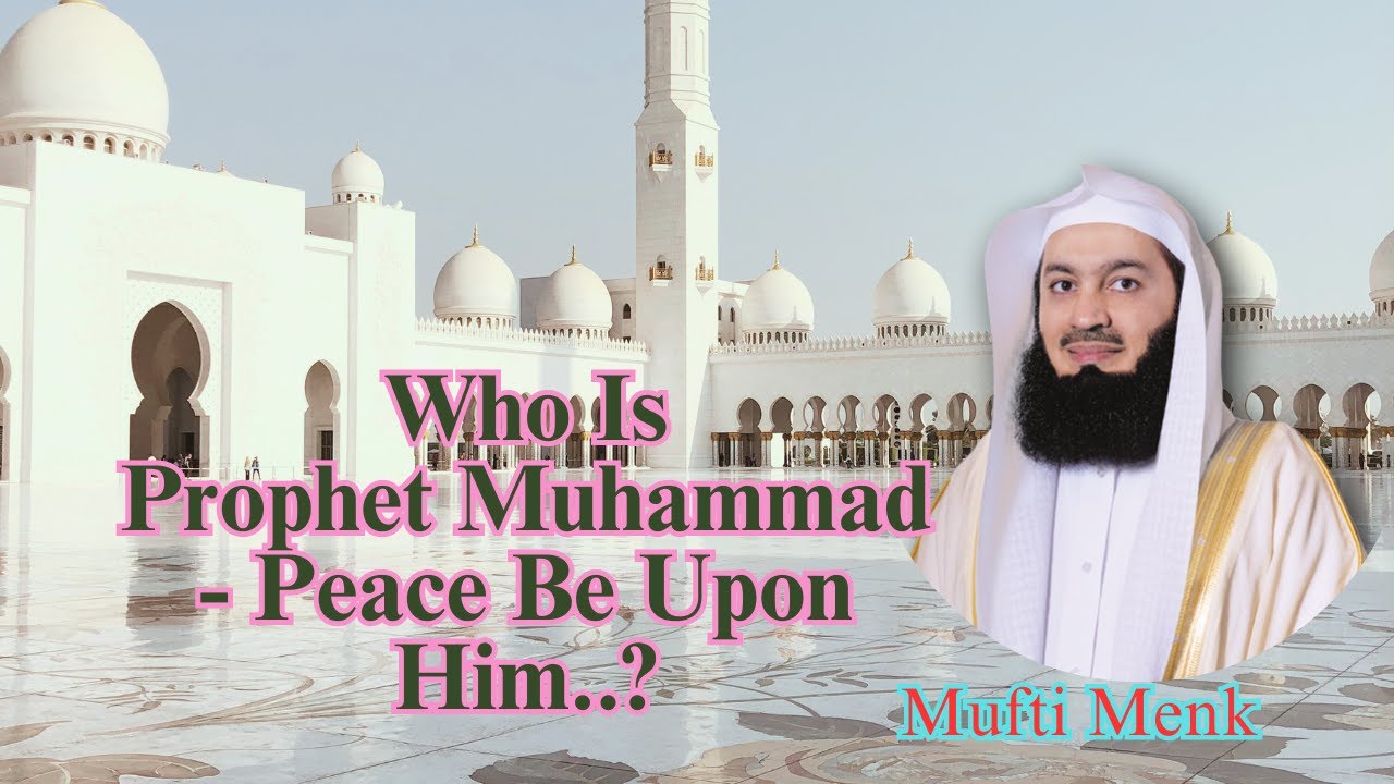 Who Is Prophet Muhammad - Peace Be Upon Him..? - YouTube