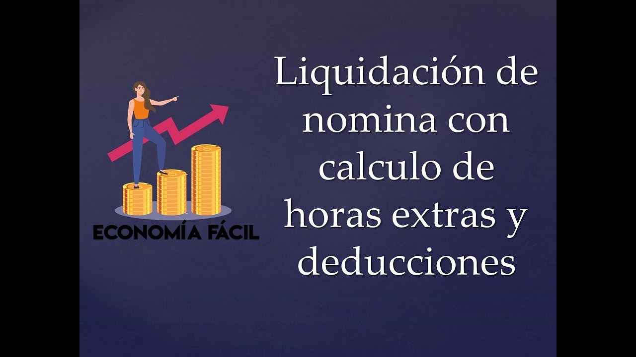 Tutorial de Liquidación de Nómina con cálculo de Horas extra y Deducciones - YouTube