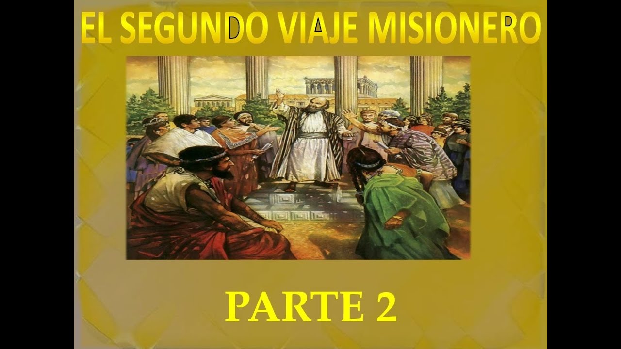 SEGUNDO VIAJE MISIONERO PARTE 2 - YouTube