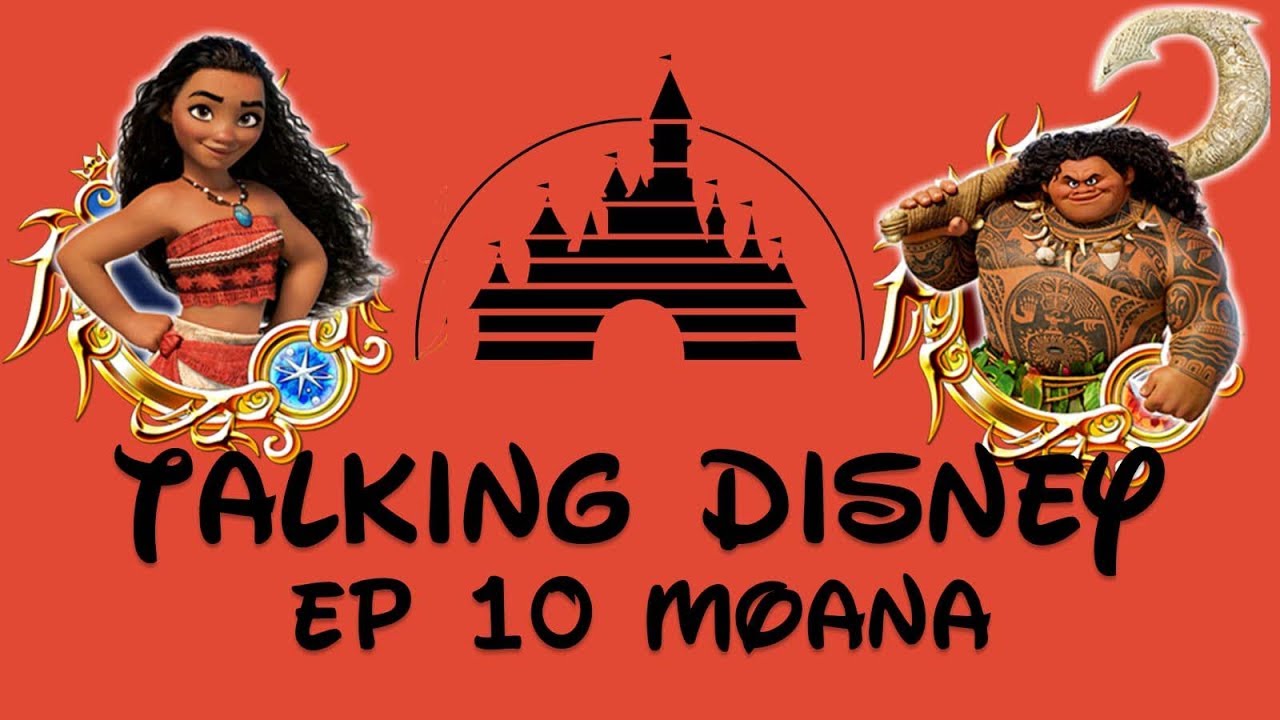 Talking Disney Ep 10: Moana - YouTube