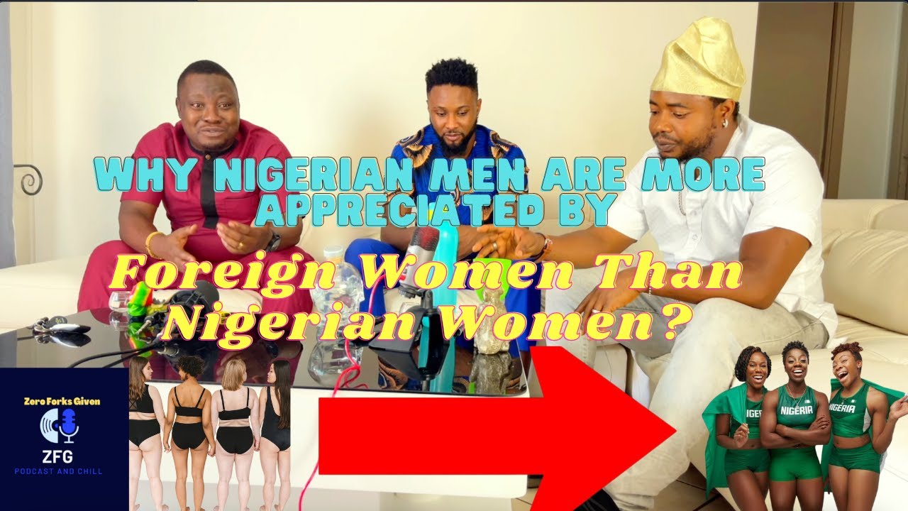 Why Nigerian Men Are More Appreciated by Foreign Women Than Nigerian ...