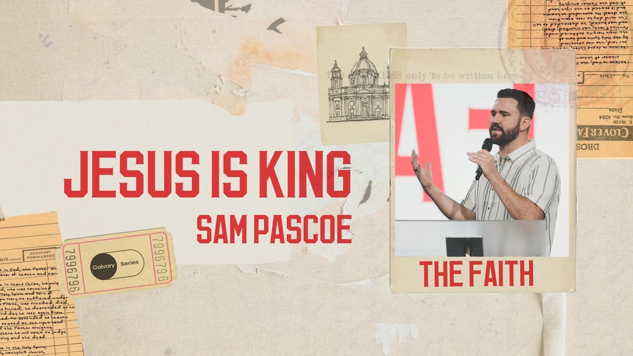 Jesus is King | The Faith | Sam Pascoe - YouTube