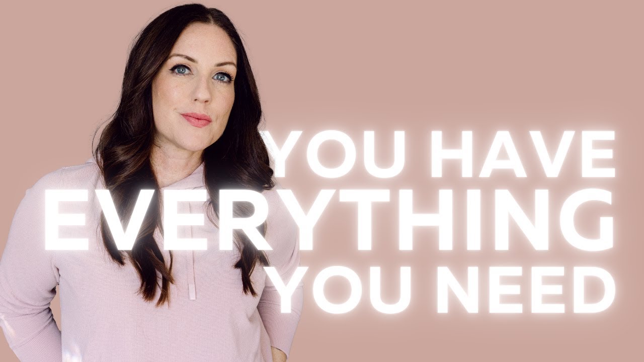 You Have Everything You Need - YouTube
