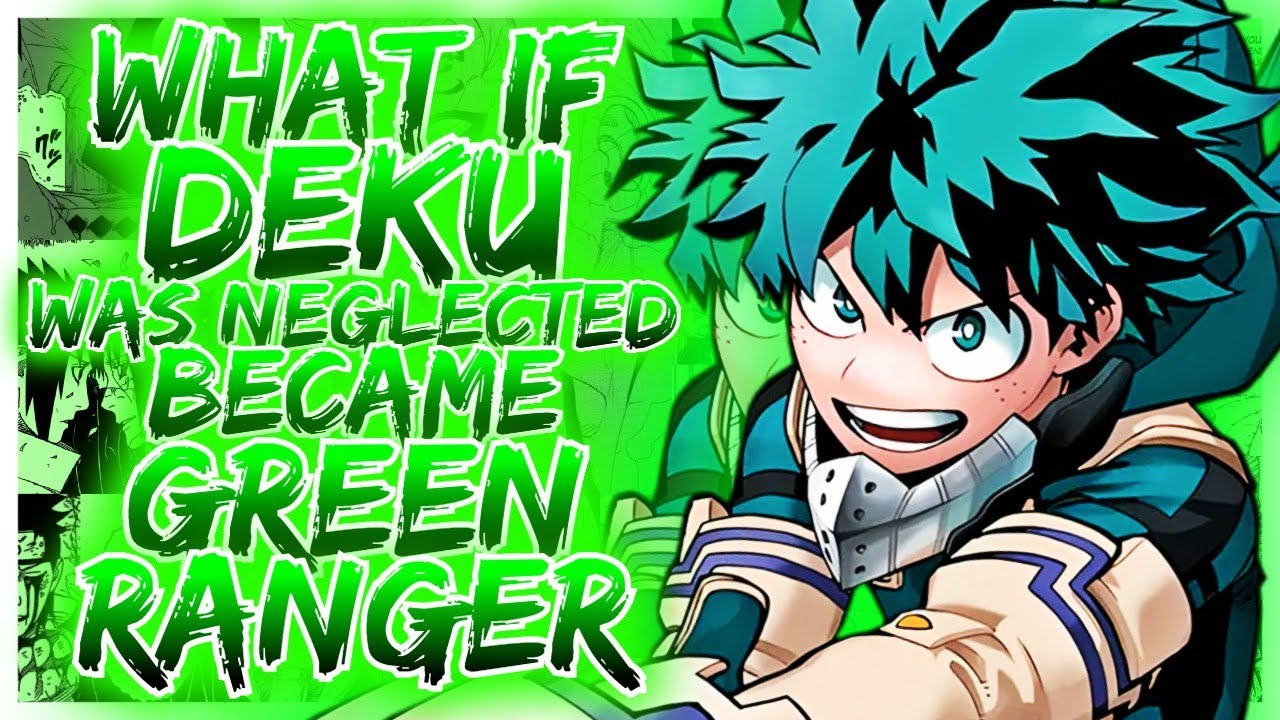 What If Deku Was Neglected and Became the Green Ranger? | Movie | MHA x ...