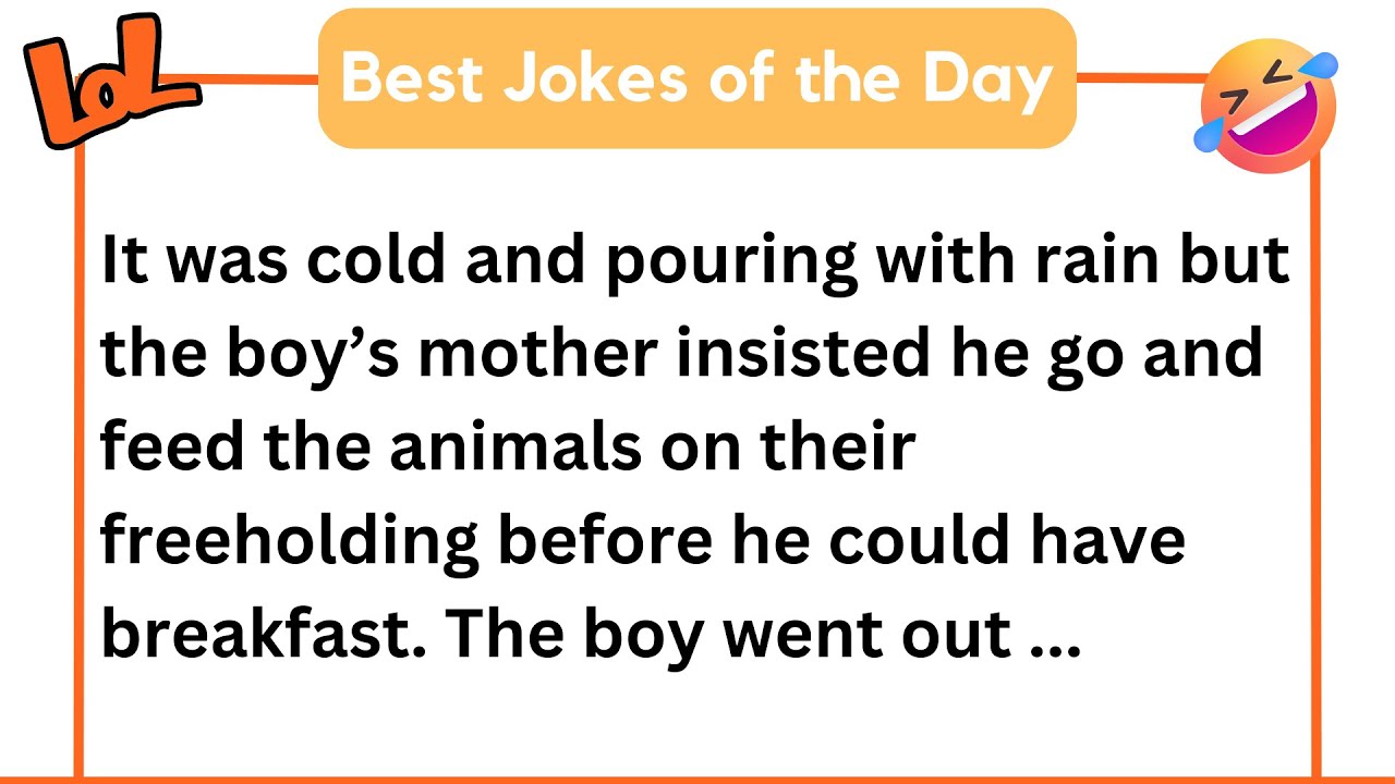 BEST JOKE OF THE DAY | The boy’s mother insisted he go and feed the ...
