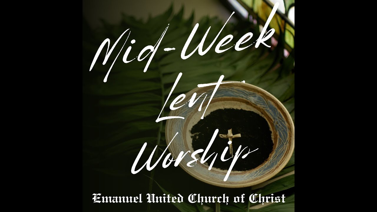 Lent Mid Week Worship 3-12-25 - YouTube