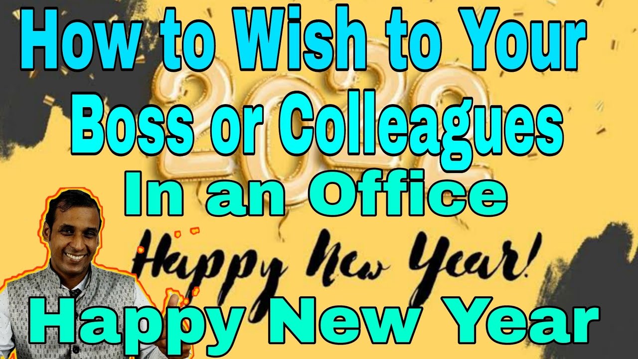 How To Wish Happy New Year To Your Boss Colleagues In An Office how-to-wish-happy-new-year-to-your-boss-colleagues-in-an-office