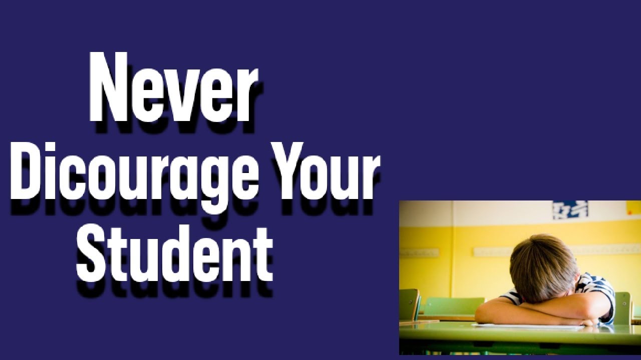 Never discourage your student || An important message for all Teachers ...
