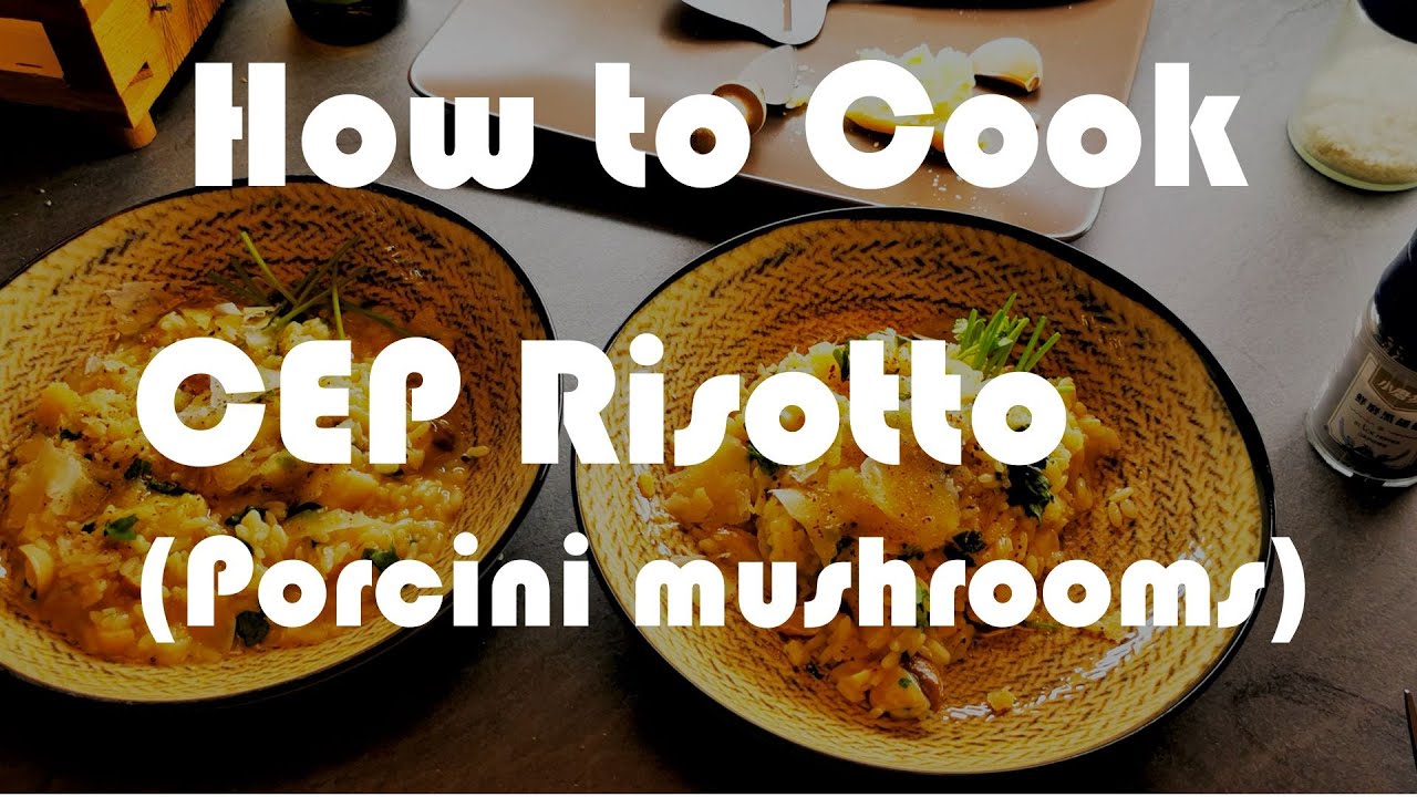 CEP (Porcini mushrooms) italian Risotto - YouTube