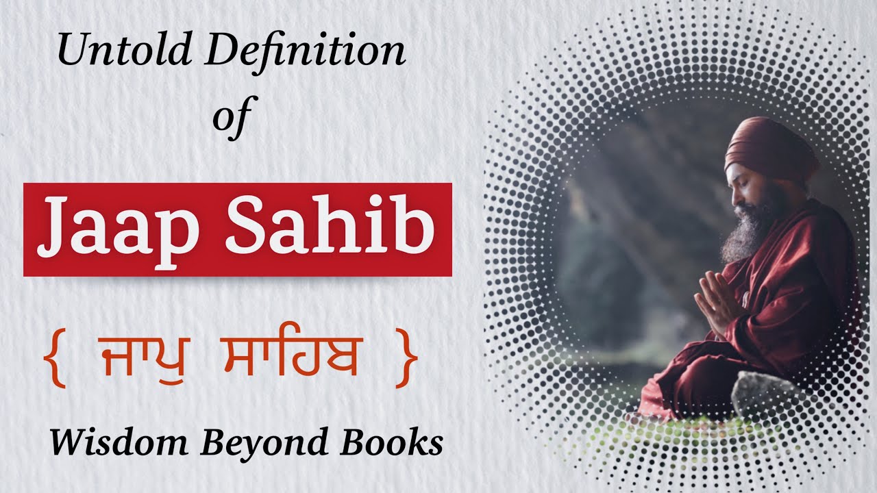 Untold Definition of Jaap Sahib । ਜਾਪੁ ਸਾਹਿਬ | Wisdom Beoynd Books ...