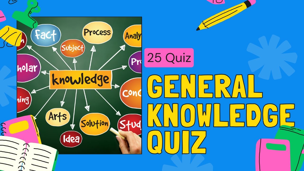 25 General Knowledge Quiz: Test Your Brain with Fun Trivia Questions ...