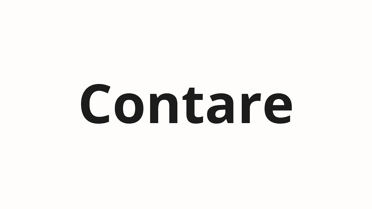 How to pronounce Contare - YouTube