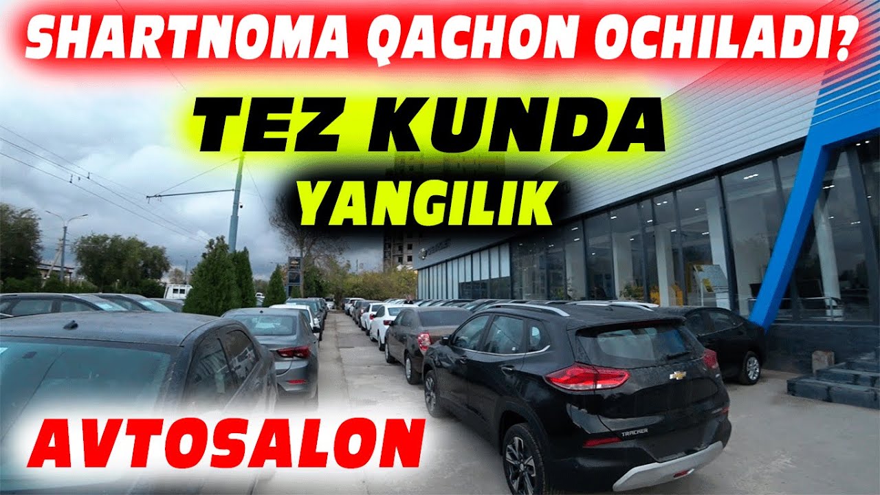 Avtosalonda yangilik bormi? Shartnoma qachon ochiladi? Xorazm Avtosavdo ...