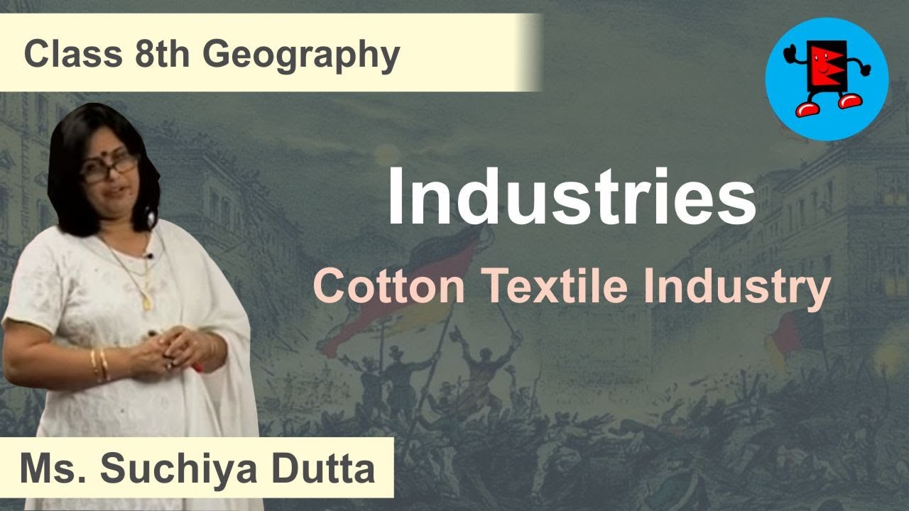 CBSE Class 8 Geography Industries Cotton Textile Industry |Extraminds ...