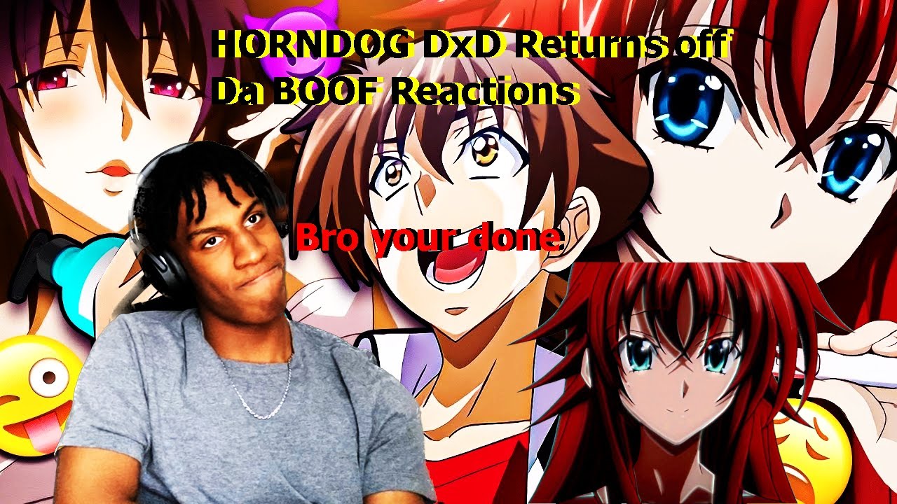 The return of the Horndog DxD By. (Phillyonmars) | Blank's (Reaction ...