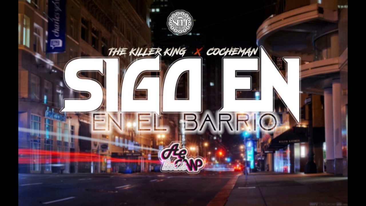 Sigo En El Barrio The Killer King Ft Chocheman -Prod By-Agw beats- Sfh ...