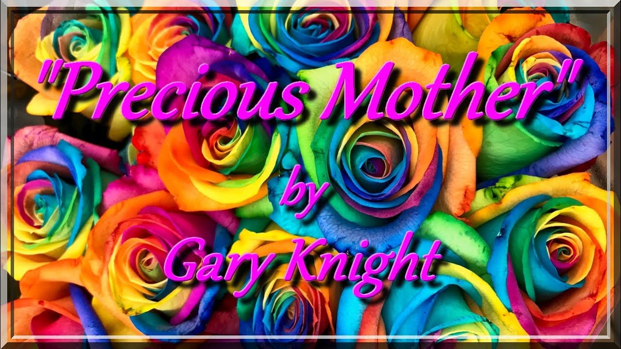 PRECIOUS MOTHER Original Piano Song: Gary Knight - YouTube