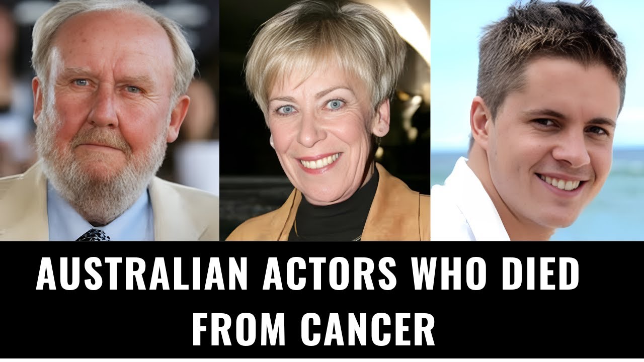 Australian Actors Who Died From Cancer - YouTube