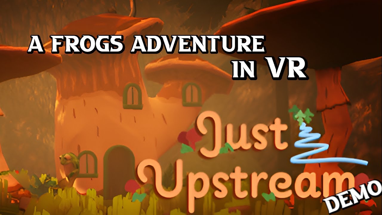 A Frogs Adventure in VR - Just Upstream Demo - YouTube