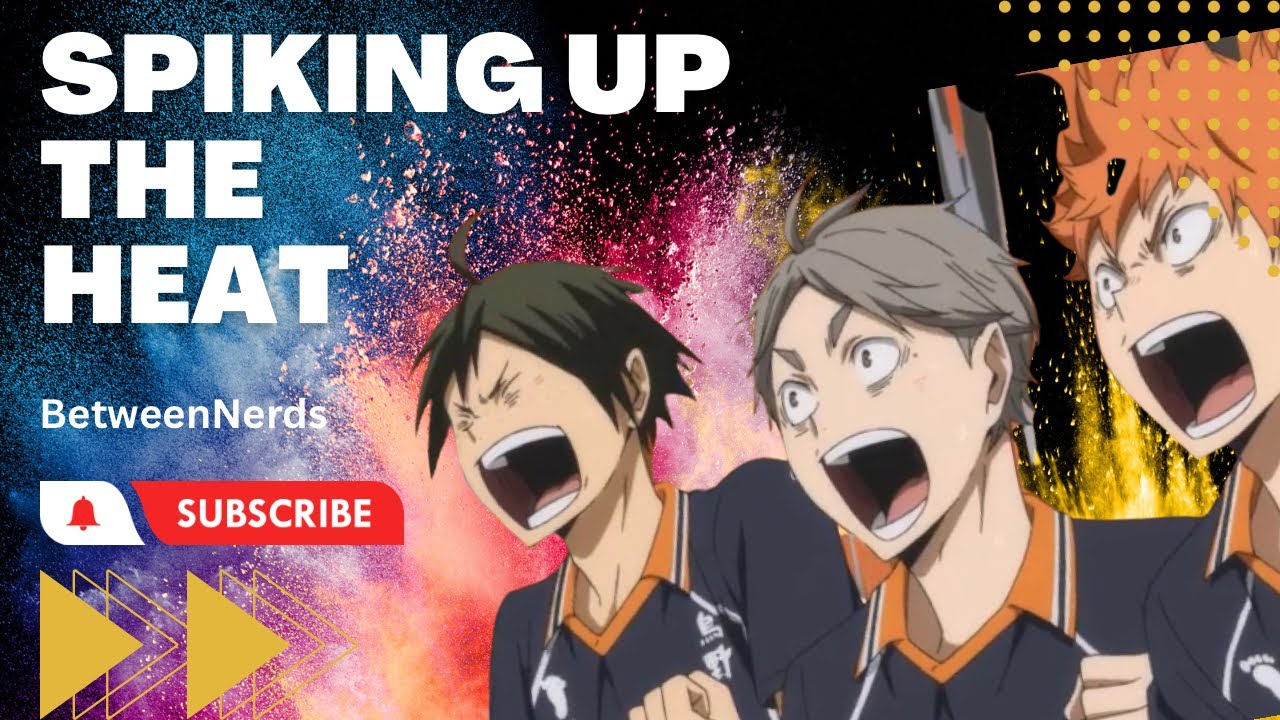 Spiking up the HEAT! - Ep. 134: Haikyuu!! (S2) - YouTube
