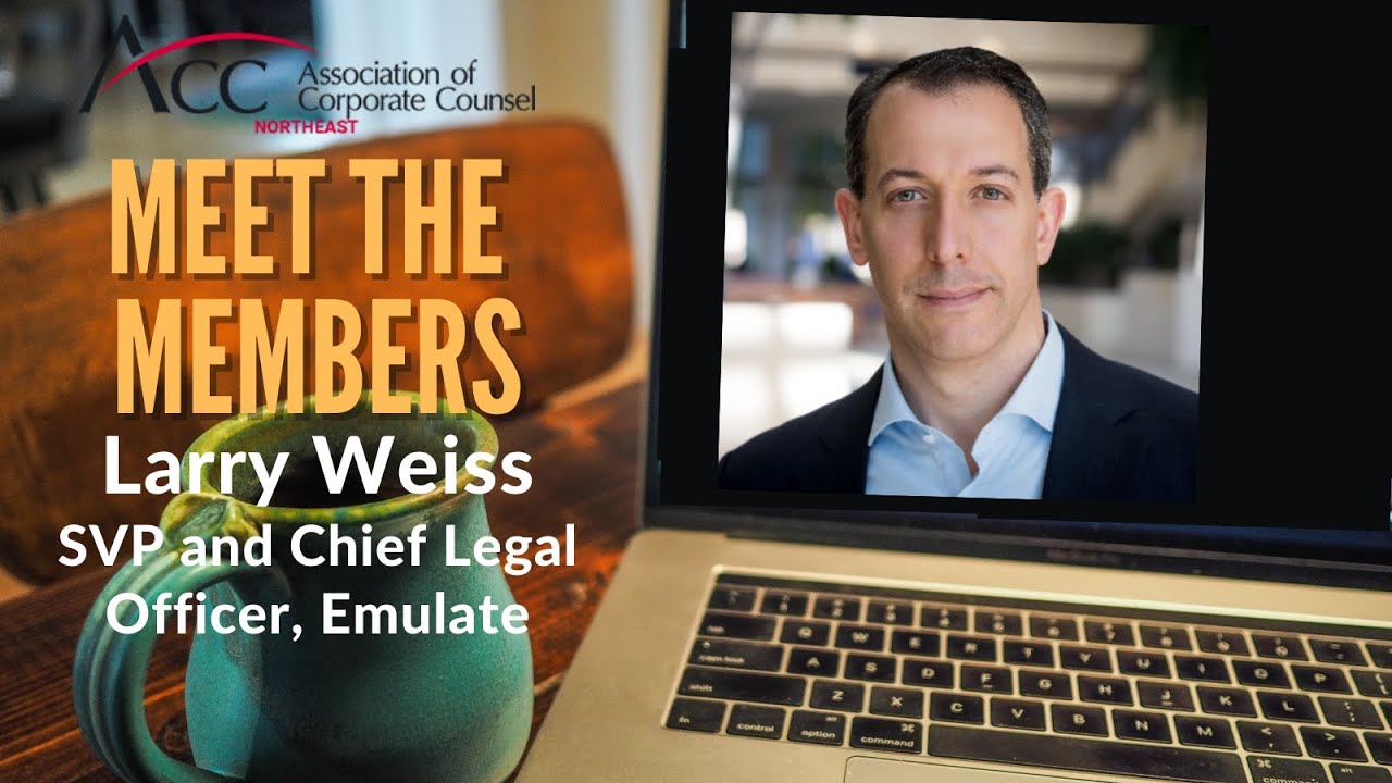Meet the Members speaks with Larry Weiss, SVP and Chief Legal Officer ...