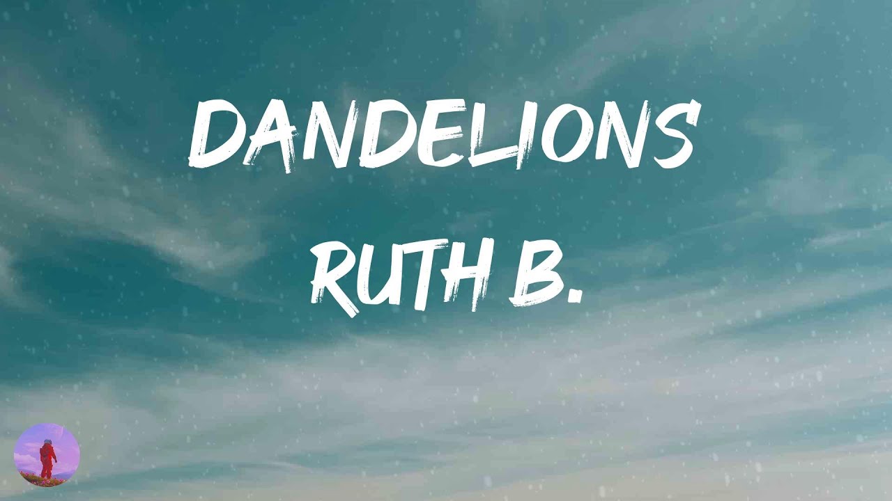 Ruth B. - Dandelions (Lyrics) - YouTube Music