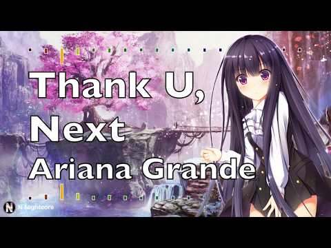 「Nightcore」→ Thank U, Next