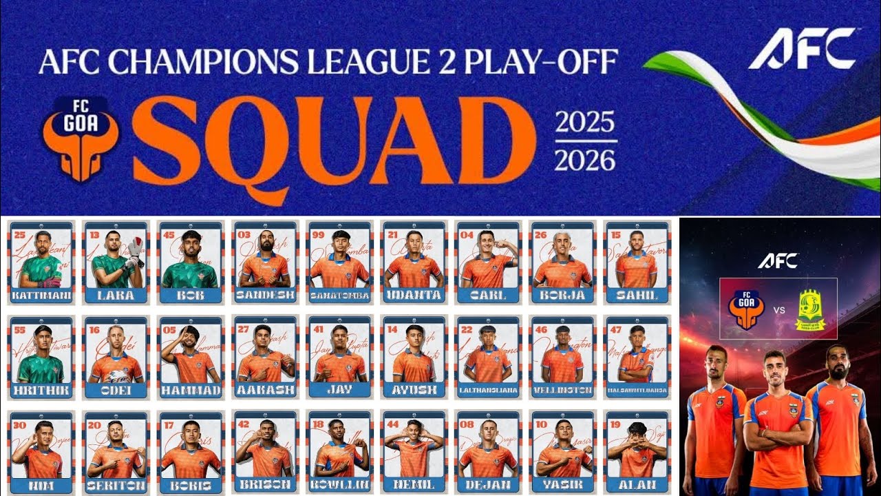 || FC GOA || NEW SQUAD 2025/26 || AFC CHAMPIONS LEAGUE TWO PLAYOFFS ...