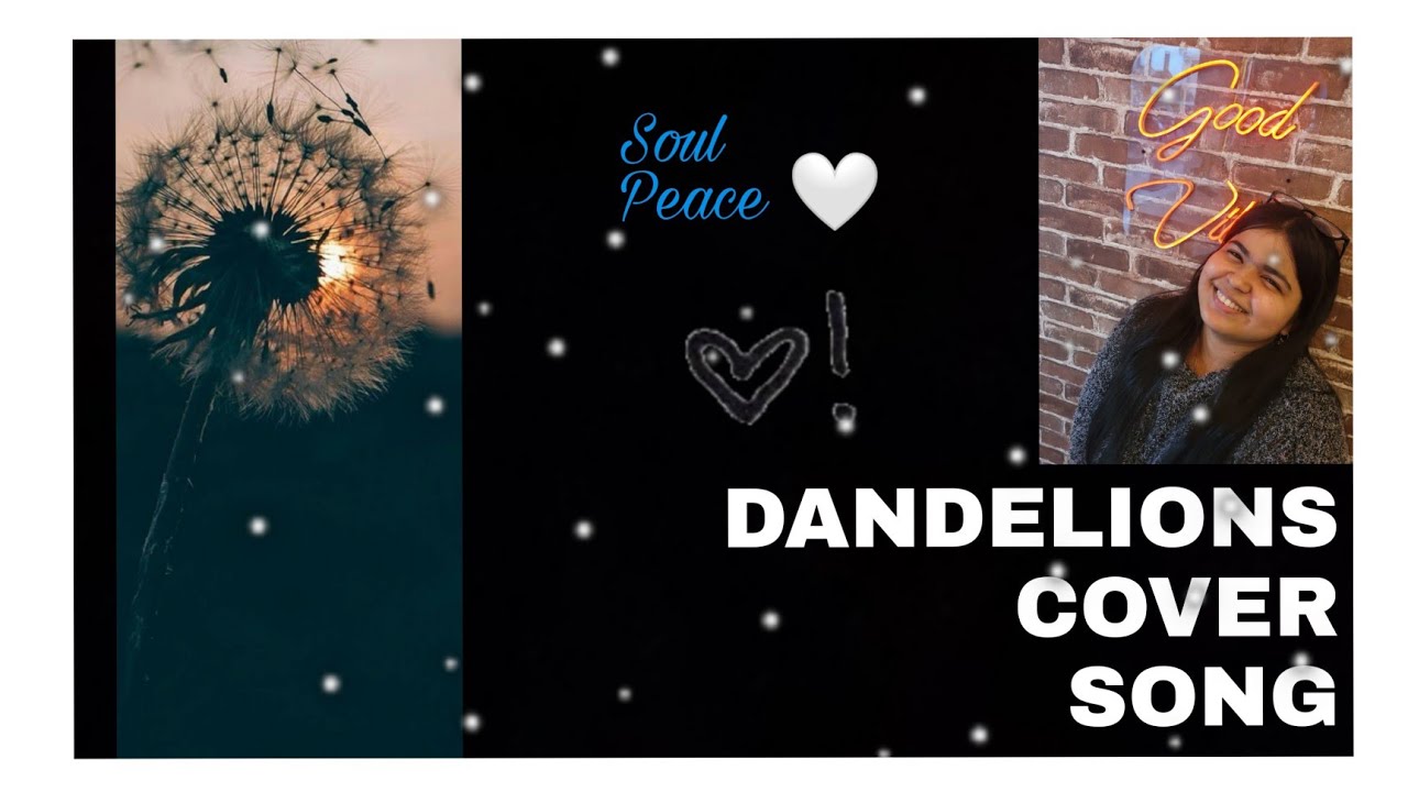 Dandelions Cover || Original by Ruth B || Cover by Soul Peace || # ...