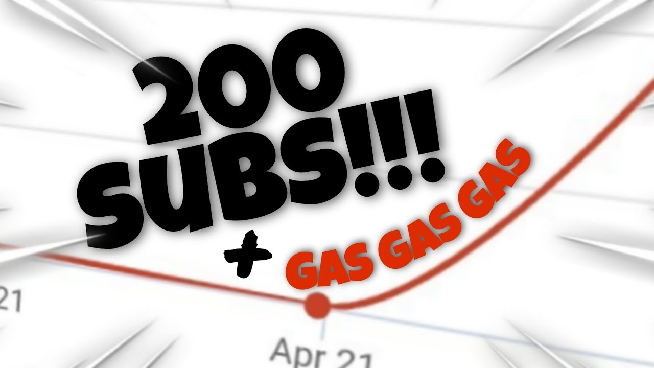 200 SUBS GAS GAS GAS (Thank you) - YouTube