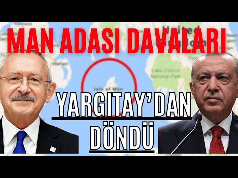 Man Adası Davaları Yargıtay’dan Döndü