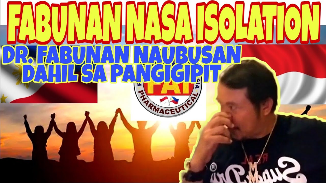 FABUNAN NASA ISOLATION, DR. FABUNAN NAUBUSAN NA DAHIL SA PANGIGIPIT ...