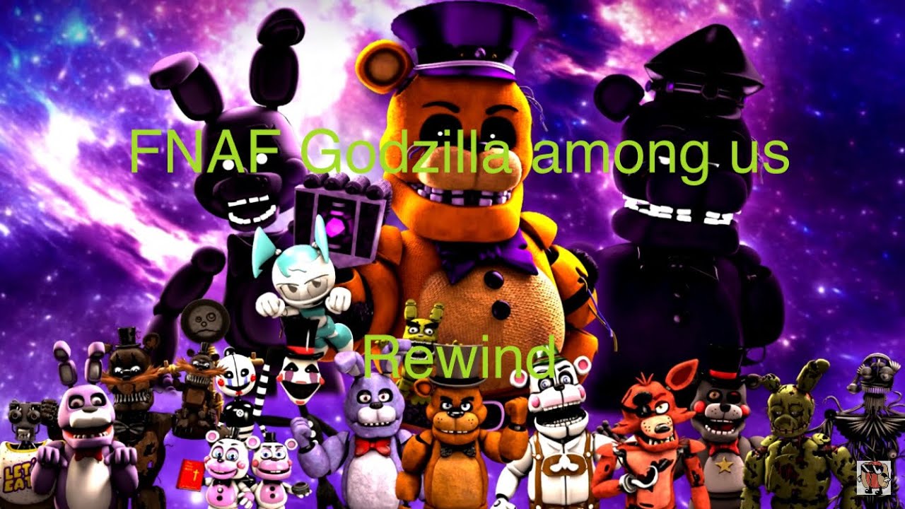 FNAF Godzilla among us rewind 2022 - YouTube