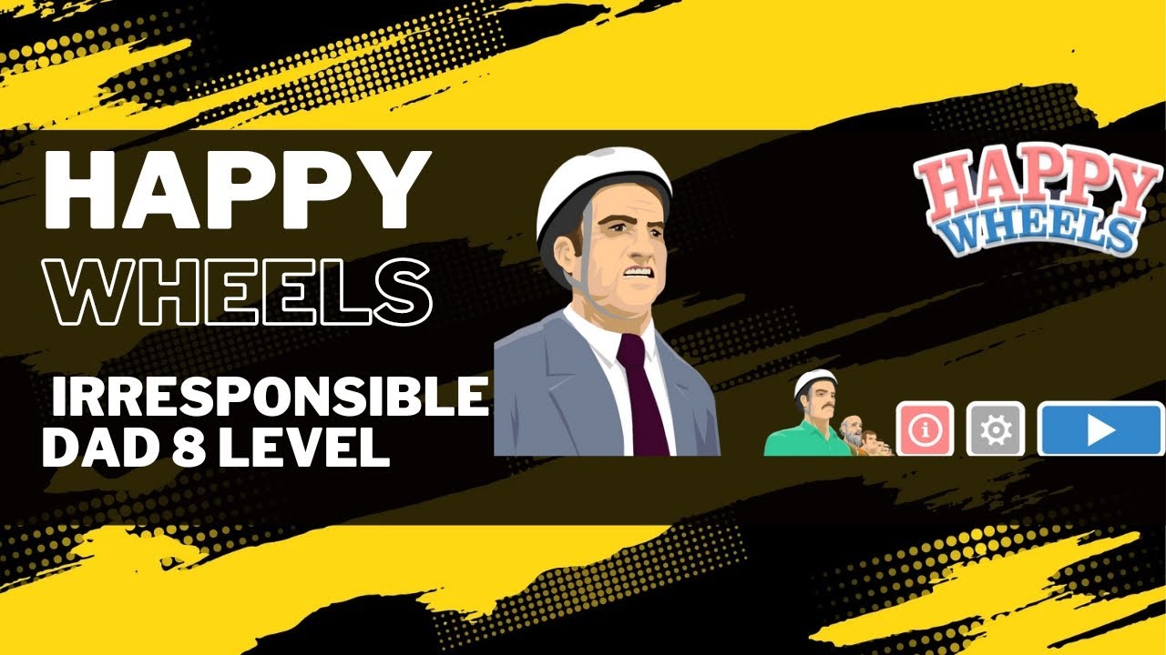 Happy Wheels Mobile - Gameplay Walkthrough Part 1 - IRRESPONSIBLE DAD ...