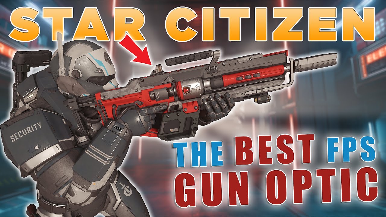 How To FIND THE BEST GUN SCOPE In Star Citizen | NEW PLAYERS GUIDE ...