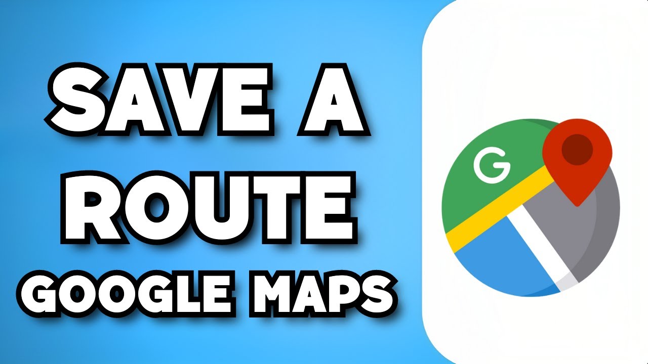 How To Save A Route on Google Maps (2023 Guide) - YouTube