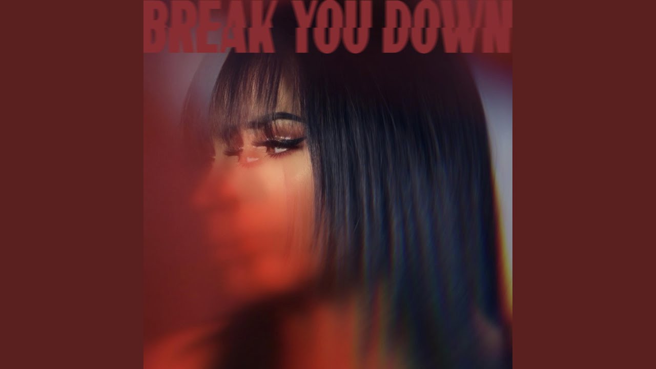 Break You Down - YouTube