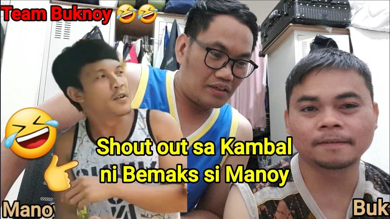 Shout Out sa Kambal ni Bemaks na si Manoy 🤣🤣🤣 Team Buknoy Comment lang ...